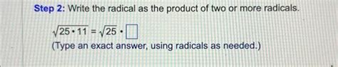 Solved Step 2 Write The Radical As The Product Of Two Or Chegg Com