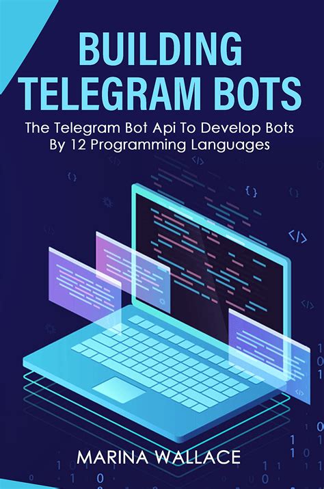 building telegram bots the telegram bot api to develop bots by 12