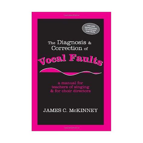 The Diagnosis And Correction Of Vocals Faults A Manual For Reverb