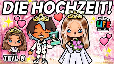👑 DAS HAPPY END der PRINZESSIN 🏰 DIE HOCHZEIT 💐 TEIL 8 🥰 PRINZESSIN DEUTSCHE TOCA BOCA STORY ...