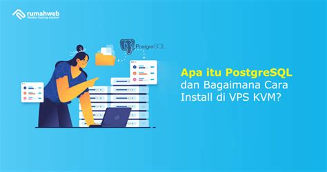 Apa Itu Postgresql Dan Bagaimana Cara Install Di Vps Kvm
