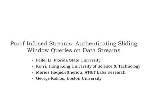 Ppt Proof Infused Streams Authenticating Sliding Window Queries On