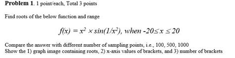 solved matlab question find roots of the below function and