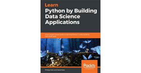 Learn Python By Building Data Science Applications Book