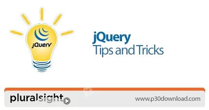 دانلود Pluralsight jQuery Tips and Tricks آموزش نکته ها و ترفندهای جی کوئری