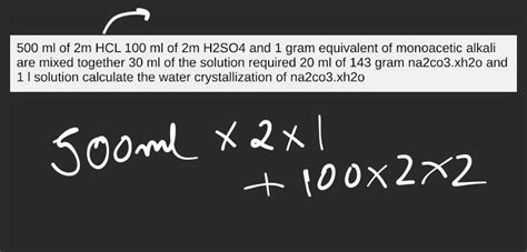 Ml Of M HCL Ml Of M H SO And Gram Equivalent Of Monoacetic A