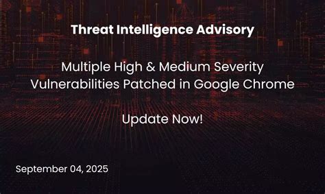 Critical Chrome Update Fixes Multiple Security Flaws