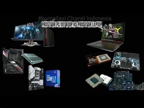 Perbedaan Prosesor Pc Desktop Dengan Prosesor Laptop Youtube