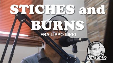 Stitches And Burns Fra Lippo Lippi By Sir Eudz Youtube