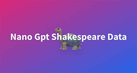 Nano Gpt Shakespeare Data A Hugging Face Space By Gosula