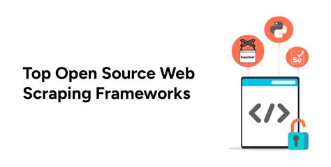 10 best open source web scraping frameworks and tools