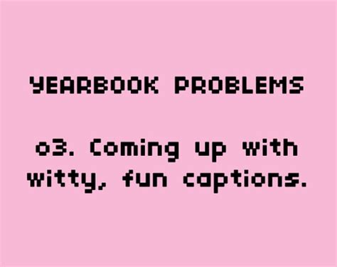 Captivating Captions For Your Yearbook