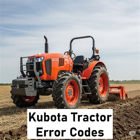 Kubota Tractor Error Codes Diagnostics And Reset Procedures Lawn