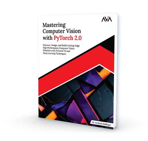 Mastering Computer Vision With Pytorch 20 Ava® An Orange Education
