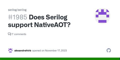 Does Serilog Support Nativeaot · Issue 1985 · Serilogserilog · Github