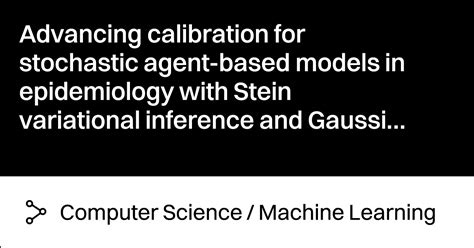 Advancing Calibration For Stochastic Agent Based Models In Epidemiology
