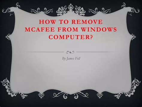 Ppt How To Remove Mcafee From Windows Computer Powerpoint Presentation Id 9935729