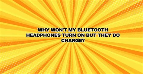 Why Won T My Bluetooth Headphones Turn On But They Do Charge Archives All For Turntables
