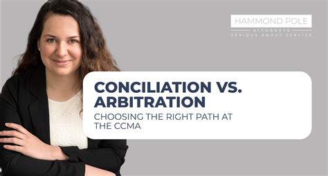 Conciliation Vs Arbitration Understanding These Processes At The Ccma