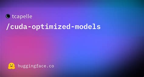 Tcapellecuda Optimized Models · Datasets At Hugging Face