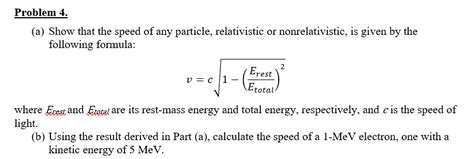 Solved Problem 4 A Show That The Speed Of Any Particle Chegg Com