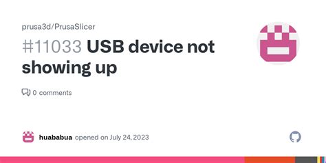 usb device not showing up · issue 11033 · prusa3d prusaslicer · github