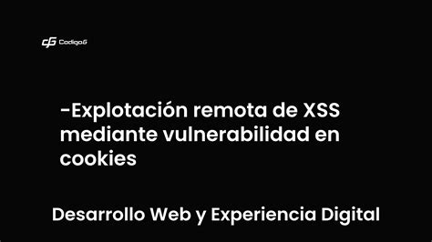 Explotación Remota De Xss Mediante Vulnerabilidad En Cookies
