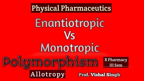 Polymorphism Enantiotropic Vs Monotropic Polymorph Difference Youtube Polymorphism Enantiotropic Vs Monotropic Polymorph Difference Youtube