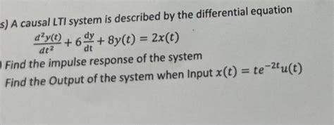 Solved S A Causal LTI System Is Described By The Chegg Com