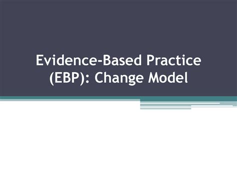 SOLUTION Evidence Based Practice Ebp Change Model Studypool
