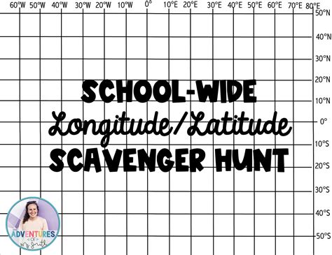 Adventures Of Ms Smith Longitude And Latitude School Wide Scavenger Hunt