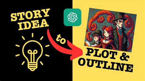 How To Plot And Outline Your Story Using Chatgpt Step By Step