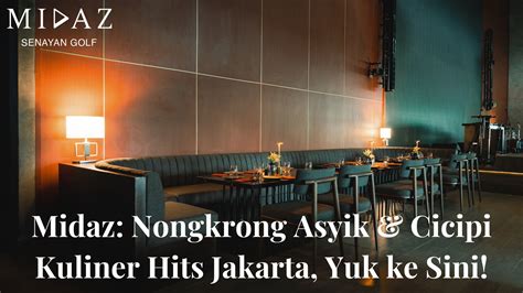 Midaz Nongkrong Asyik And Cicipi Kuliner Hits Jakarta Yuk Ke Sini Midaz