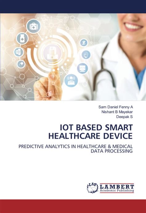 Iot Based Smart Healthcare Device Predictive Analytics In Healthcare And Medical Data Processing