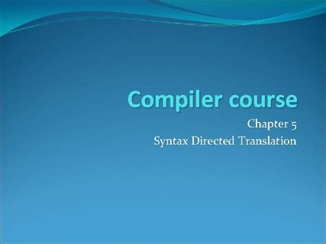 Compiler Course Chapter 5 Syntax Directed Translation Outline