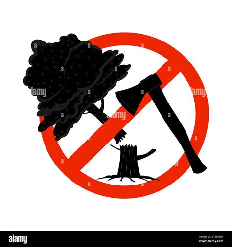 Sign With Axe And Tree On Prohibition To Cut Down Forest Save Our Trees Stop Deforestation Save
