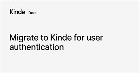 Migrate To Kinde For User Authentication Kinde Docs