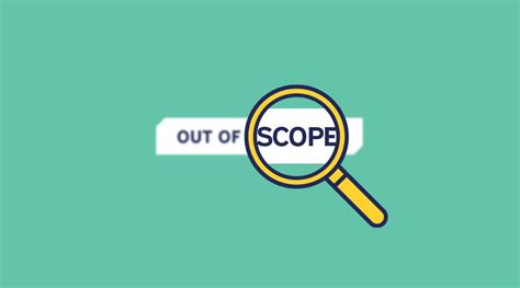 What Is Out Of Scope And How To Avoid Out Of Scope Work In Your Next