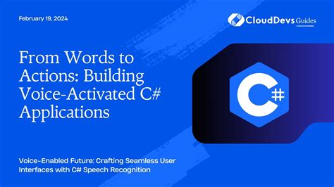 From Words To Actions Building Voice Activated C Applications