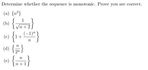 Solved Determine Whether The Sequence Is Monotonic Prove