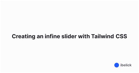 Creating An Infine Slider With Tailwind Css Creating An Infine Slider With Tailwind Css