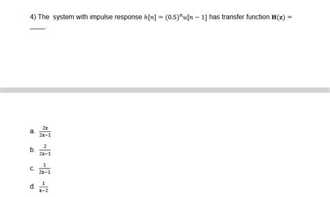 Solved The System With Impulse Response H N N Chegg