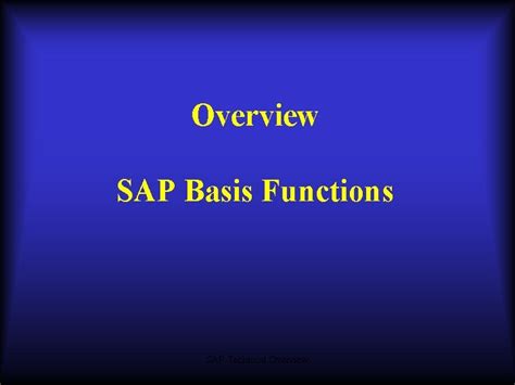 Overview SAP Basis Functions SAP Technical Overview Learning
