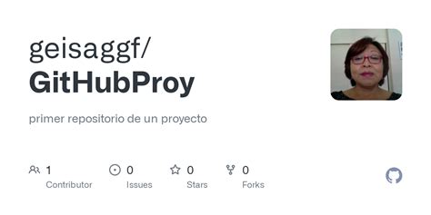 Github Geisaggf Githubproy Primer Repositorio De Un Proyecto