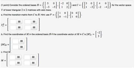 Solved Consider The Ordered Bases B {[5 3 0 5] [ 2 1