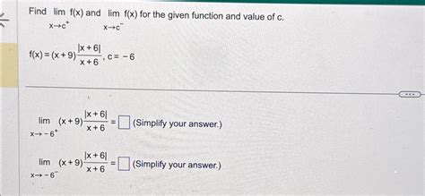 Solved Find Lim F X And Lim X C F X For