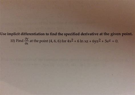 Solved Use Implicit Differentiation To Find The Specified Chegg