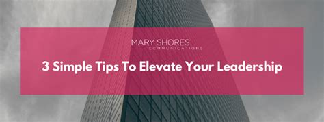 3 Simple Tips To Elevate Your Leadership
