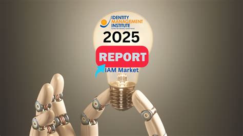 Iam Market Report 2025 Identity Management Institute®