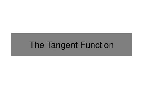 Ppt The Tangent Function Powerpoint Presentation Free Download Id